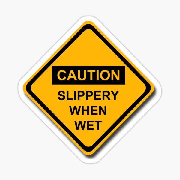 Caution Slippery When Wet Sticker By Krewekaptions Redbubble