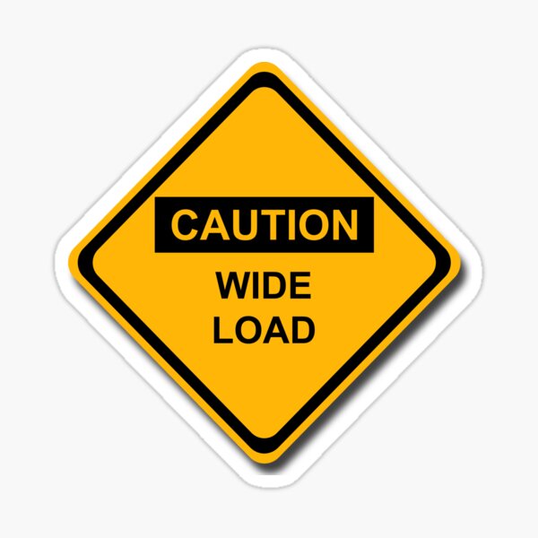 "Caution Wide Load" Sticker for Sale by KreweKaptions | Redbubble