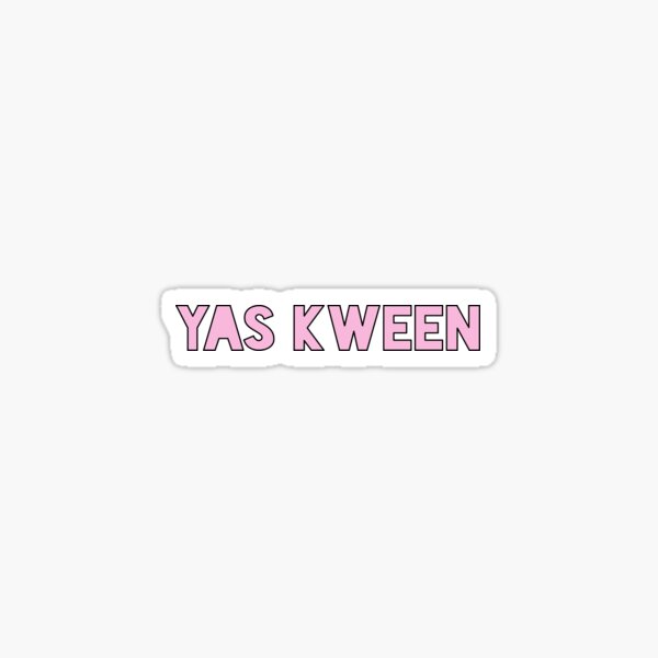 "Yas KWEEN" Sticker for Sale by SusurrationStud | Redbubble