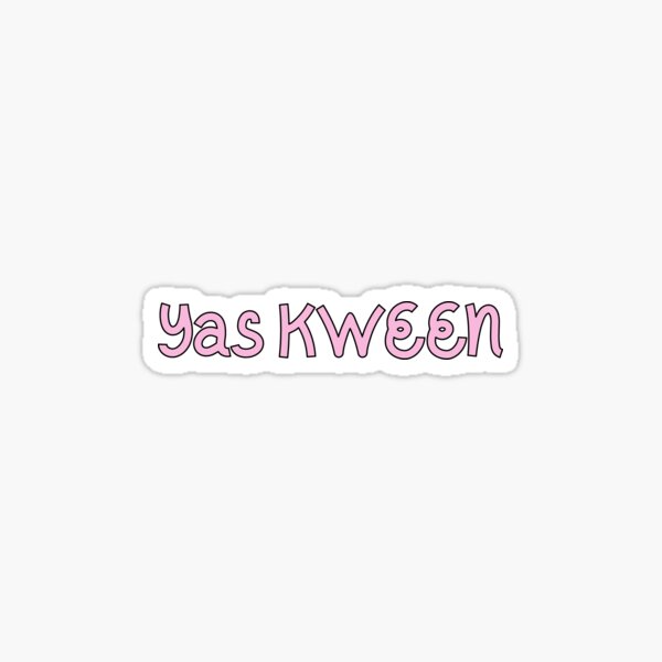"Yas KWEEN" Sticker by SusurrationStud | Redbubble