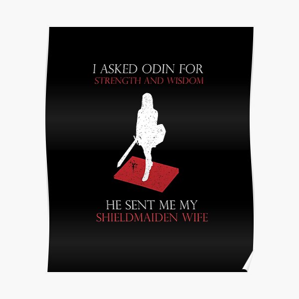"Cool Strength And Wisdom Shieldmaiden Wife Norse Nordic Tee" Poster by ...