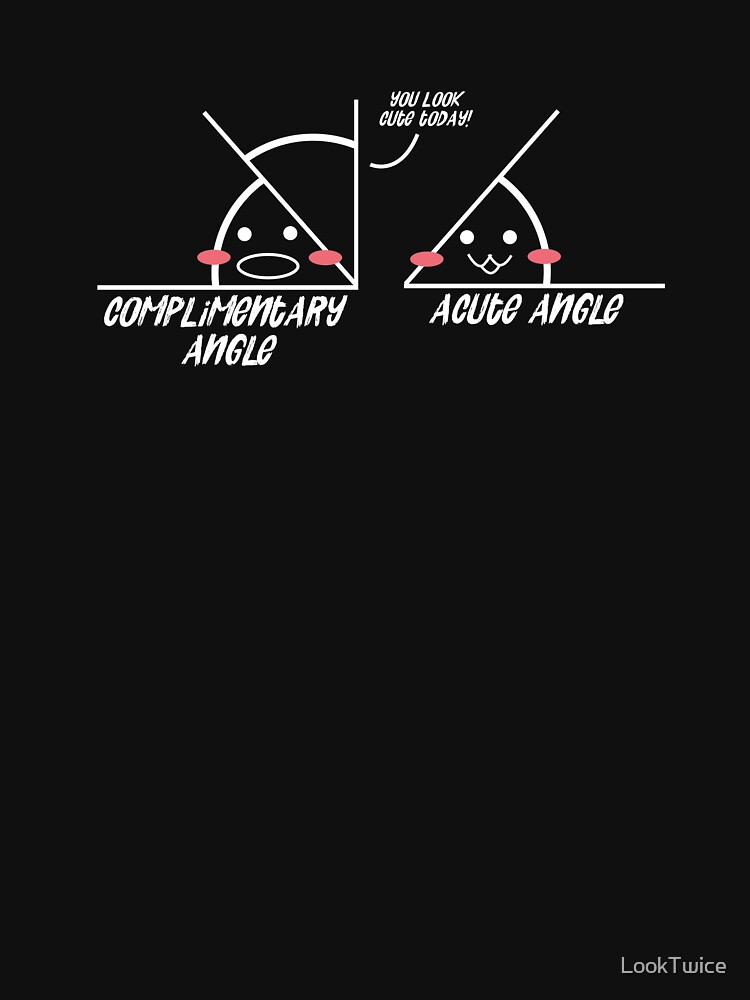 "Nerdy Complimentary Acute Angle Geometry Pun Math Nerd Shirt" T-shirt ...