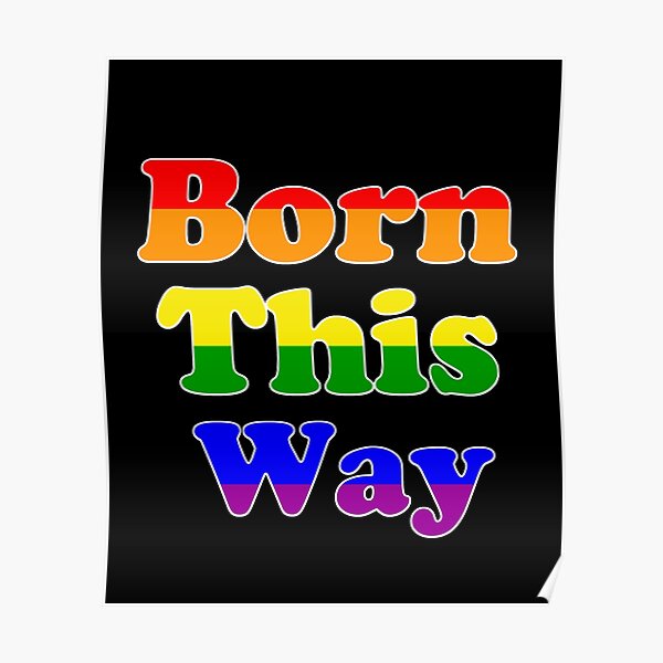 "Gay Pride Rainbow Flag Born This Way" Poster by glx72 | Redbubble