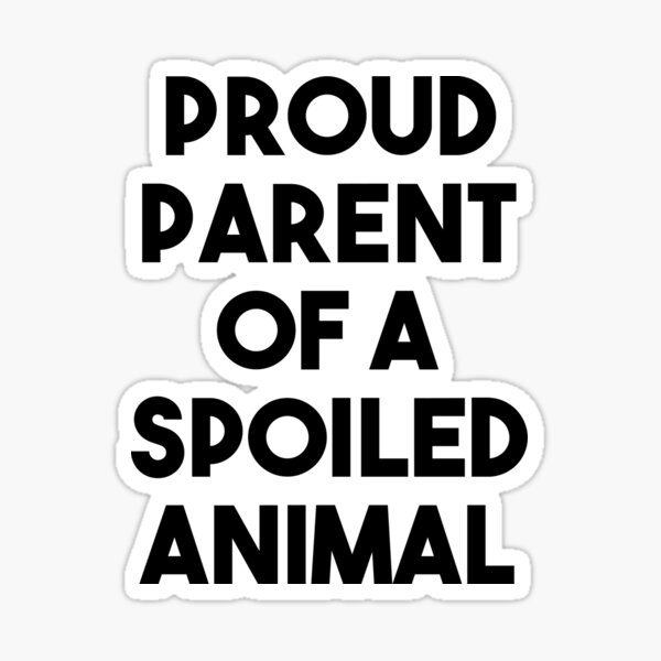 "Spoiled Animal" Sticker by DJBALOGH | Redbubble