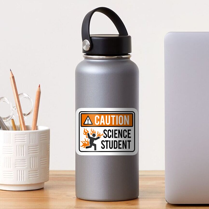 "Caution science student - physics / chemistry " Sticker for Sale by ...