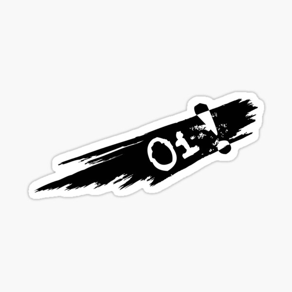 "Oi!" Sticker for Sale by stefy1 | Redbubble