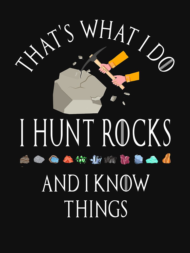 "Funny I Hunt Rocks Quote Geology Mineral Collector Tee" T-shirt for ...
