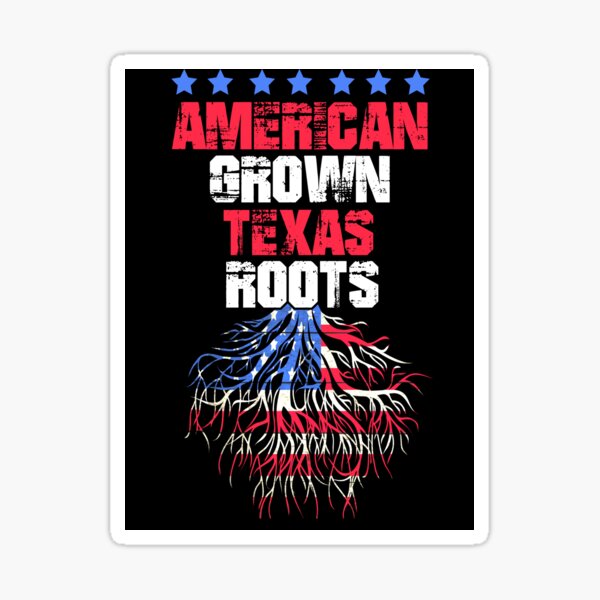 "Texas Roots | Proud To Be An American" Sticker by PureCreations ...