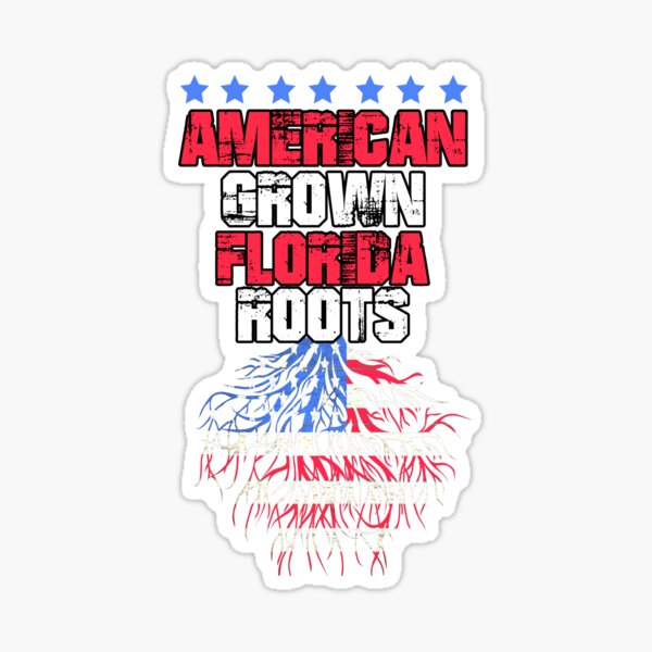 "Florida Roots | Proud To Be An American" Sticker for Sale by ...