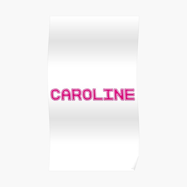 "Caroline" Poster by Shalomjoy | Redbubble