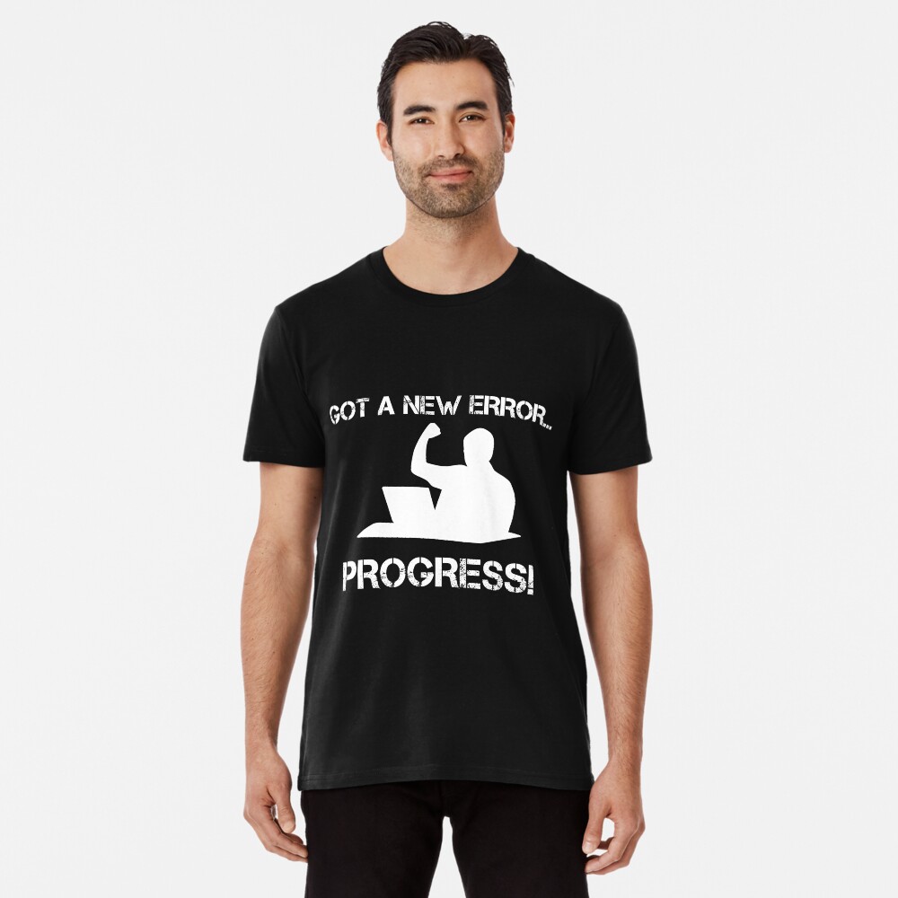 "Got A New Error, Progress!" Sticker for Sale by TeesYouWant | Redbubble