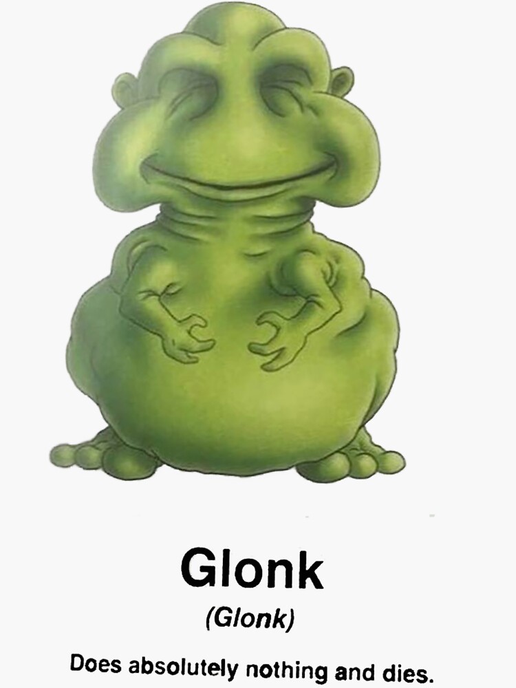 "Glonk Does nothing then dies" Sticker for Sale by KimzeyandAlex ...