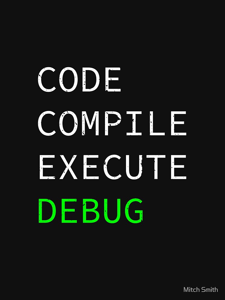 "Code, Compile, Execute, Debug - Programming life cycle grunge design ...