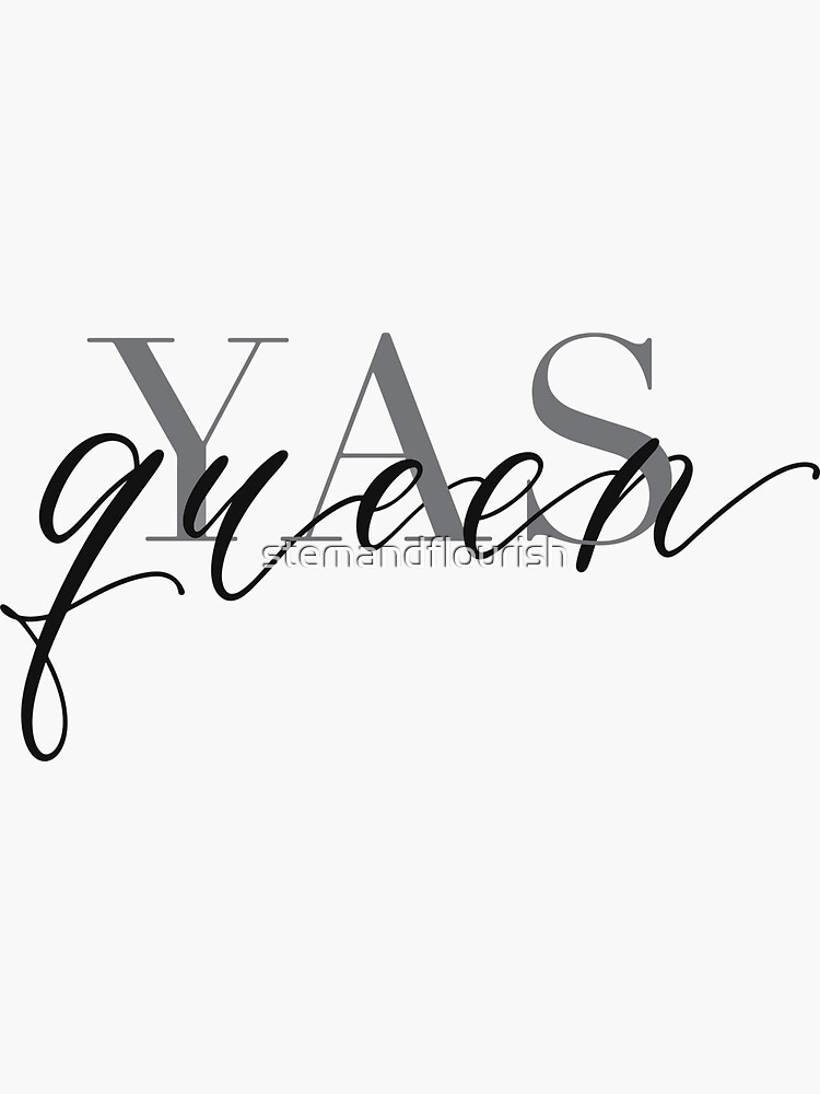 "Yas queen" Sticker for Sale by stemandflourish | Redbubble
