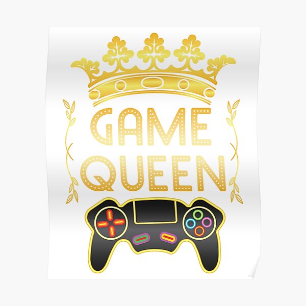 "Video Game Queen for Expert Gamers and Gaming Lovers" Poster by ...
