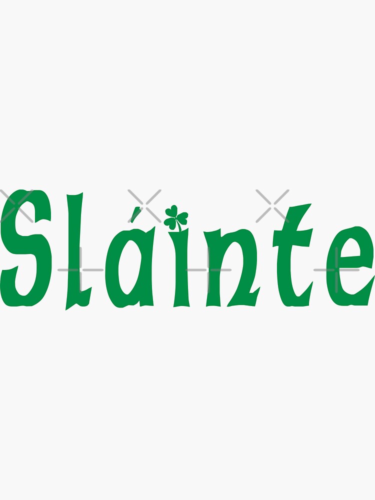 "Slainte" Sticker for Sale by HolidayT-Shirts | Redbubble
