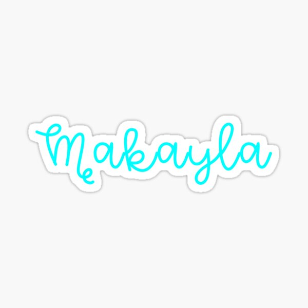 "Makayla" Sticker for Sale by Jze76340 | Redbubble