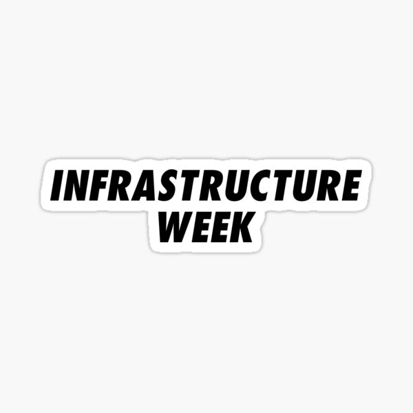 "INFRASTRUCTURE WEEK" Sticker for Sale by frazeramy | Redbubble