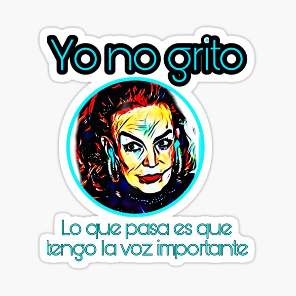 "Yo no grito" Sticker for Sale by NeverNanashi | Redbubble