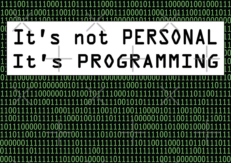 "It's not Personal, It's Programming" by keirjeffrey | Redbubble