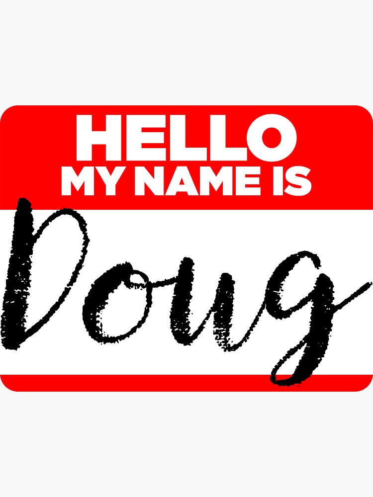 "My Name Is... Doug - Names Tag Hipster Sticker & Shirt" Sticker for ...
