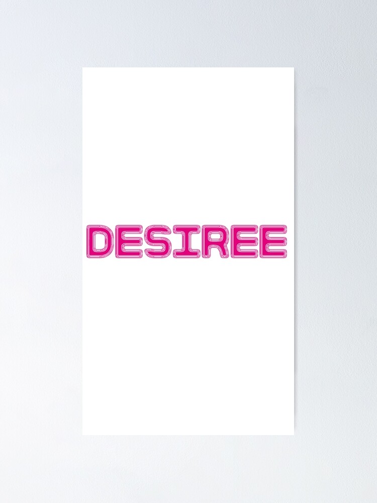 "Desiree" Poster by Shalomjoy | Redbubble