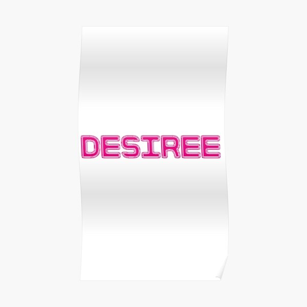 "Desiree" Poster by Shalomjoy | Redbubble