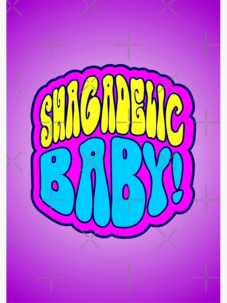 "Shagadelic baby" Poster for Sale by BigTime | Redbubble