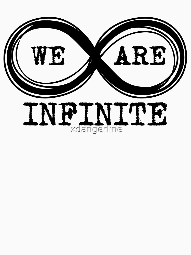 "We are infinite. (Version 2)" T-shirt by xdangerline | Redbubble ...
