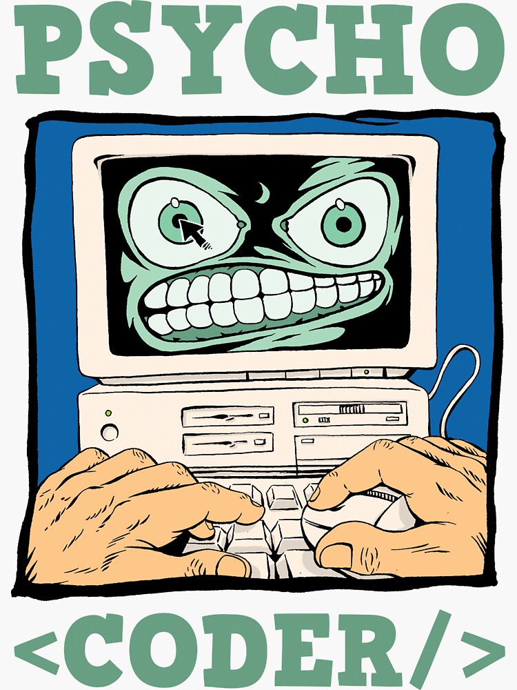 "Psycho Coder" Sticker for Sale by Art-Man | Redbubble