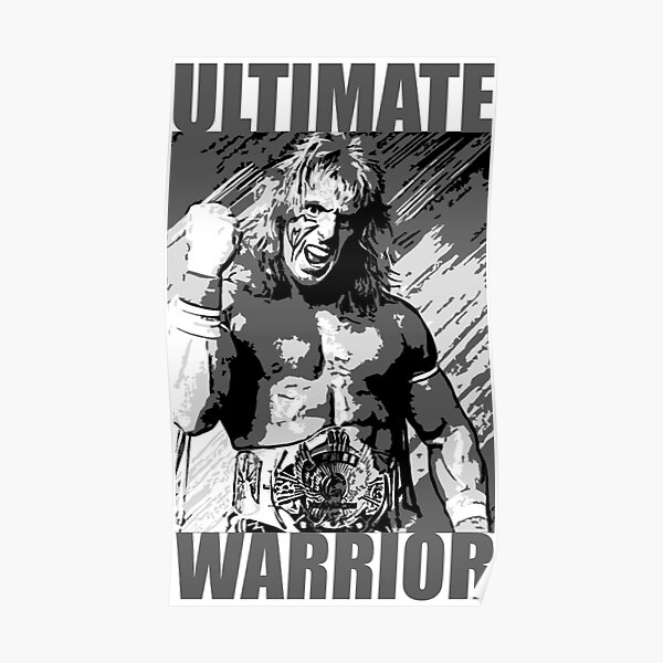 Ultimate Warrior Posters | Redbubble