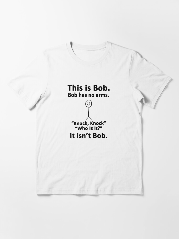 "This is Bob" Essential T-Shirt for Sale by Chris Bradshaw | Redbubble