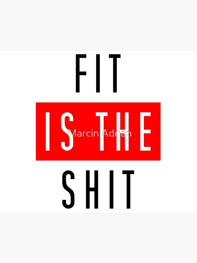 "FIT IS THE SHIT, FIT IST DER SCHEISSE" Poster for Sale by MarcinAdrian ...