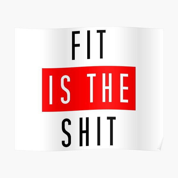 "FIT IS THE SHIT, FIT IST DER SCHEISSE" Poster for Sale by MarcinAdrian ...