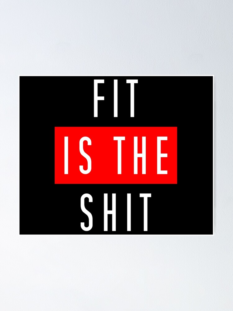 "FIT IS THE SHIT, FIT IST DER SCHEISSE" Poster for Sale by MarcinAdrian ...