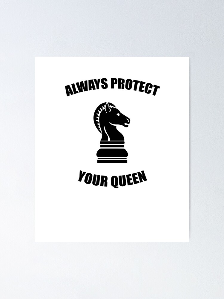 "Always Protect Your Queen V4" Poster by TeeTimeGuys | Redbubble