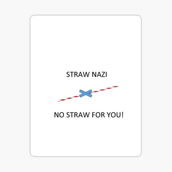 "STRAW NAZI" Sticker for Sale by alexrocks2323 | Redbubble