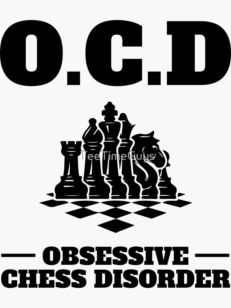 "I Have OCD Obsessive Chess Disorder" Sticker by TeeTimeGuys | Redbubble