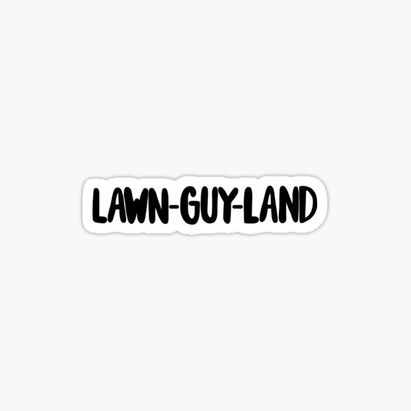 "Lawn-Guy-Land" Sticker for Sale by rebscreations | Redbubble