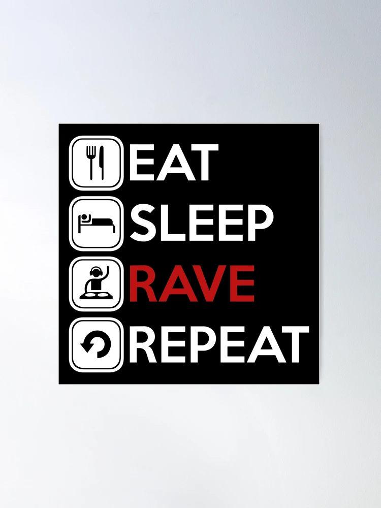 Eat Sleep Rave Repeat Poster