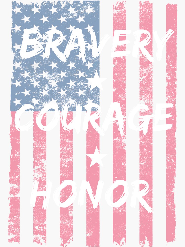 "Bravery Courage Honor American Flag Distressed" Sticker for Sale by ...
