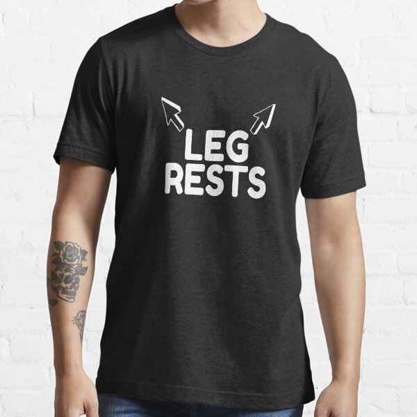"Leg Rests Naughty TShirt Sexual Innuendo Funny Novelty" T-shirt for ...
