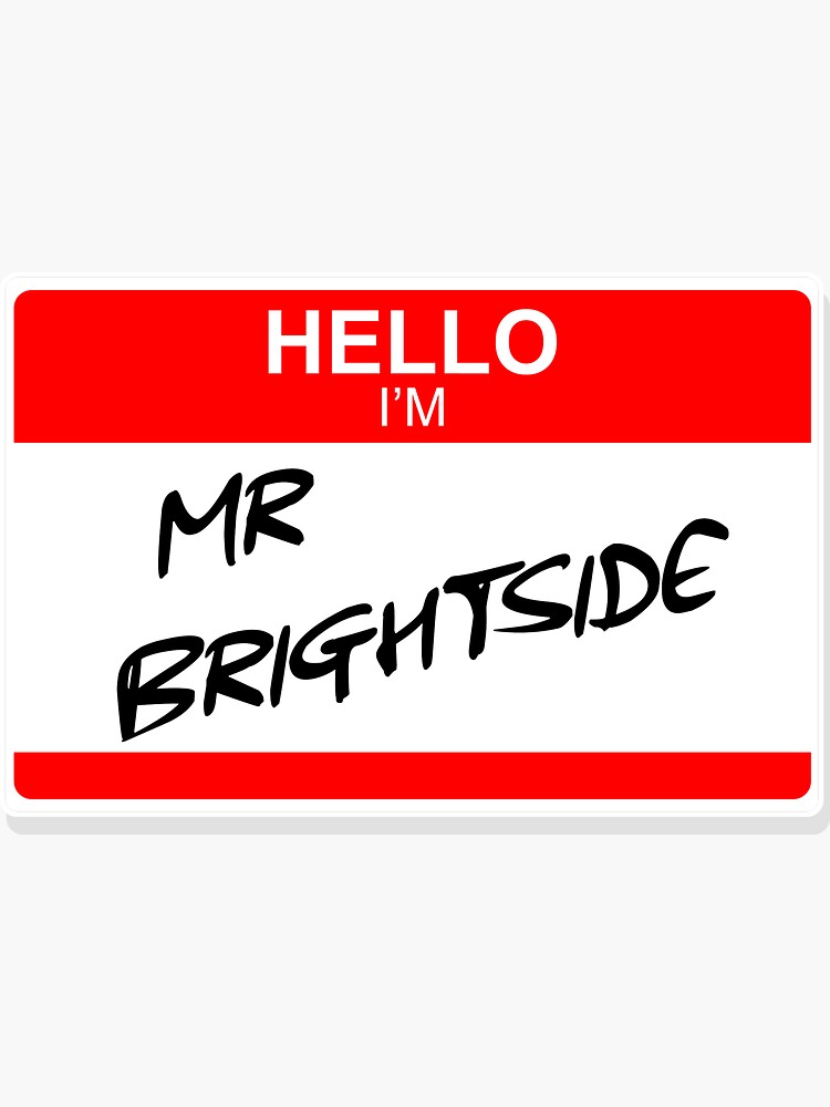 "hello, i'm mr brightside" Sticker by liam-tipper | Redbubble