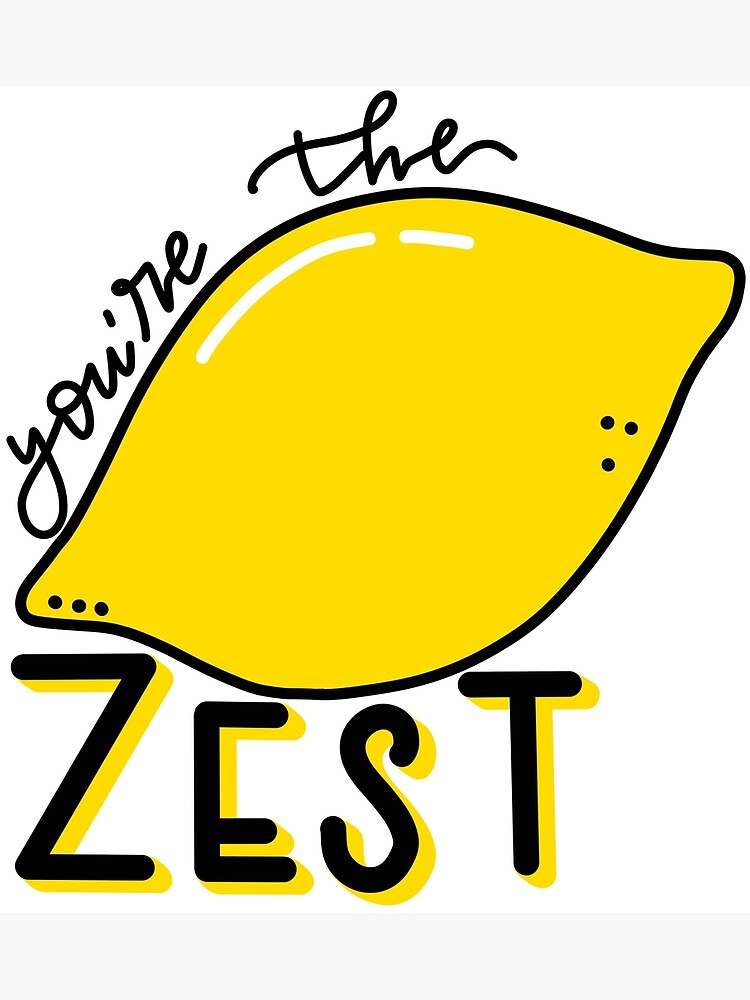 "You're The Zest Lemon Pun" Poster by hintofmint | Redbubble