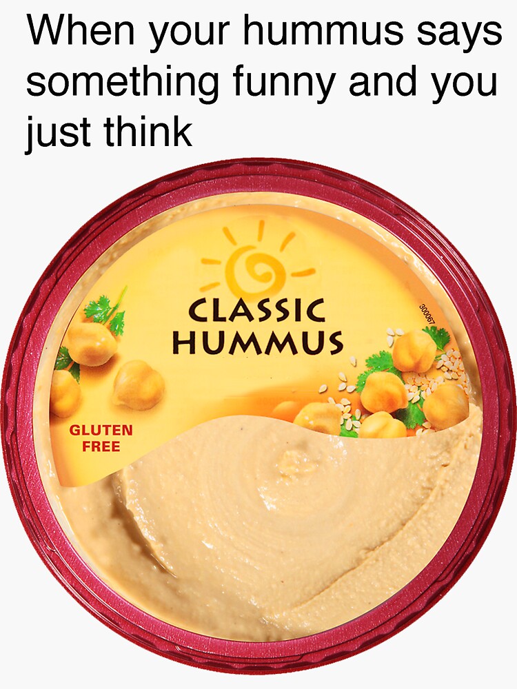 "Classic Hummus" Sticker for Sale by memeshirtees | Redbubble