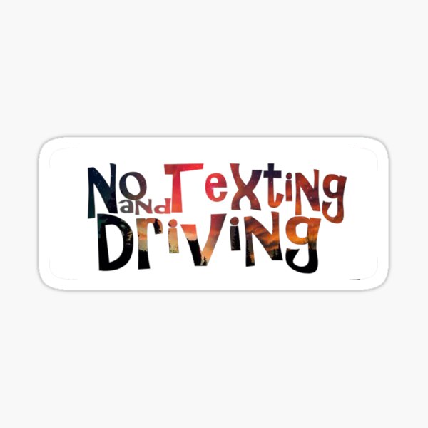 Texting And Driving Stickers | Redbubble