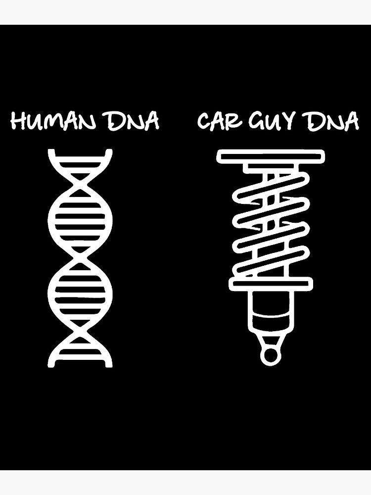 "Human DNA Car Guy DNA " Photographic Print for Sale by estademoda ...