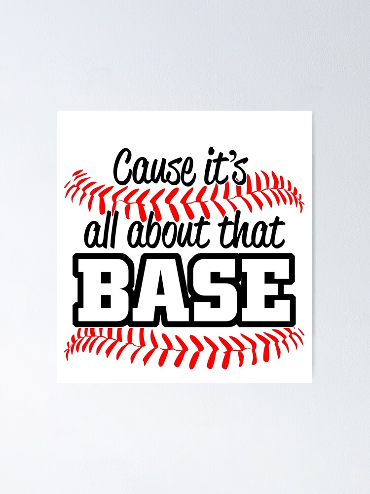 "All About The Base" Poster for Sale by aprilsims | Redbubble