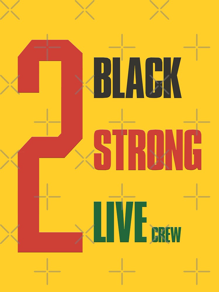 "2 live crew - 2 black, 2 strong" Sticker by -electricdreams | Redbubble