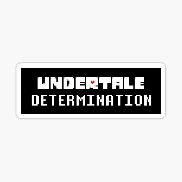 "Undertale Determination" Sticker by grimCoordinator | Redbubble
